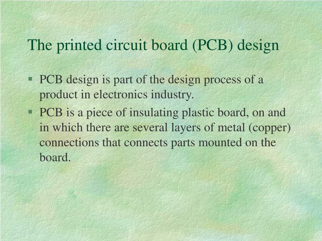 PPT - The printed circuit board (PCB) design PowerPoint Presentation ...