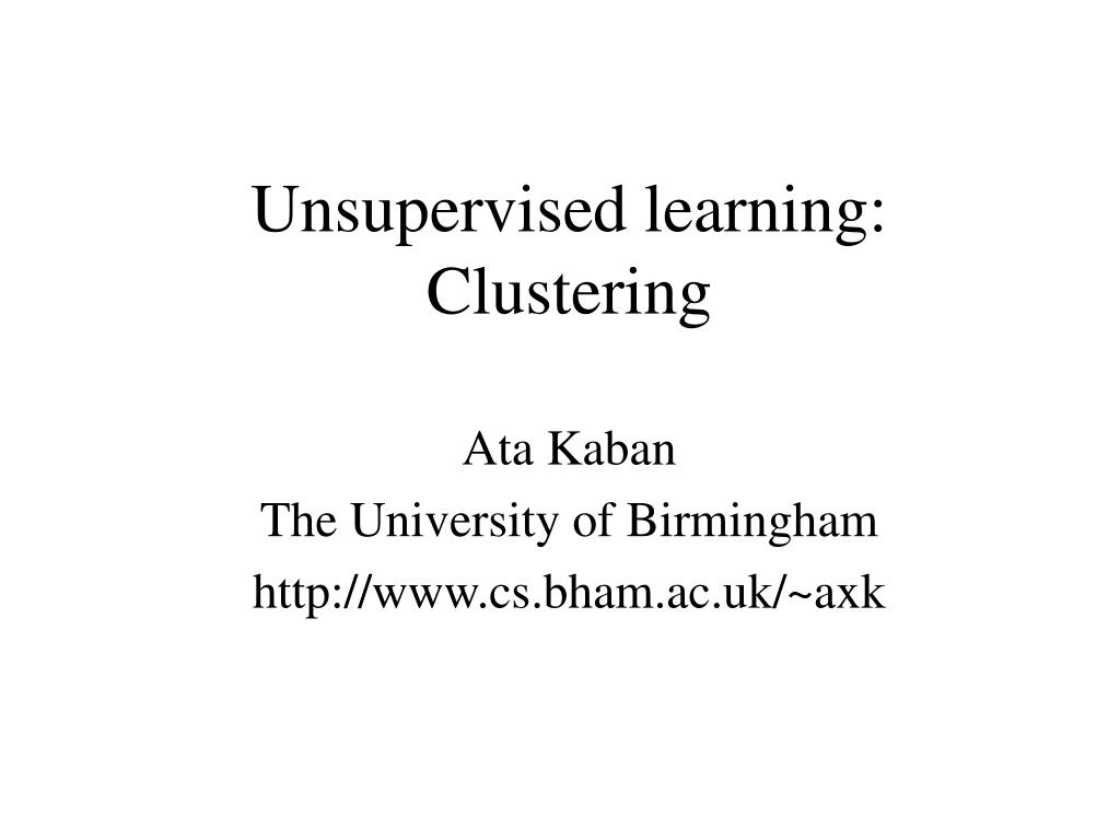 PPT - Unsupervised learning: Clustering PowerPoint Presentation, free ...