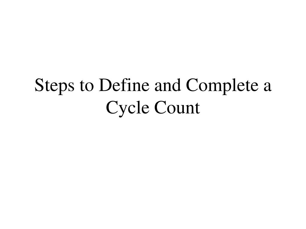 PPT - Steps to Define and Complete a Cycle Count PowerPoint ...