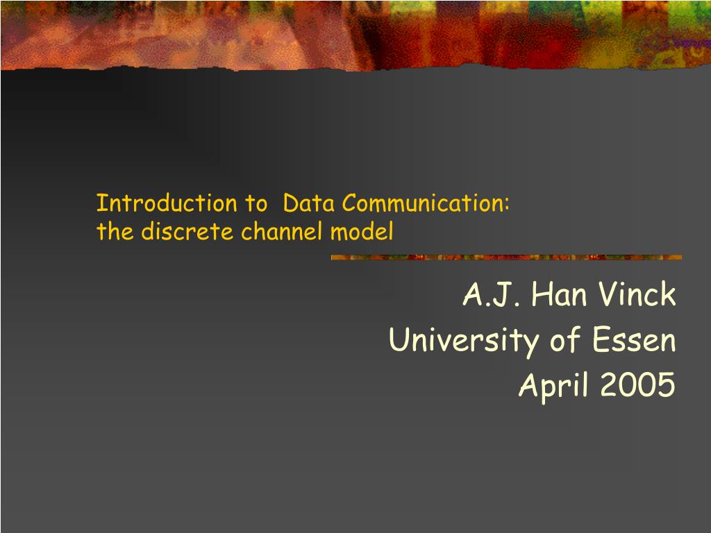 PPT - Introduction to Data Communication: the discrete channel model ...