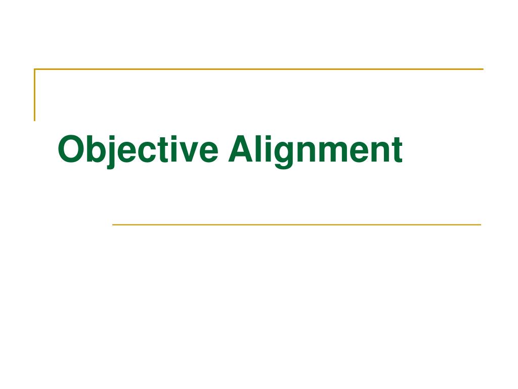 PPT - Objective Alignment PowerPoint Presentation, free download - ID ...