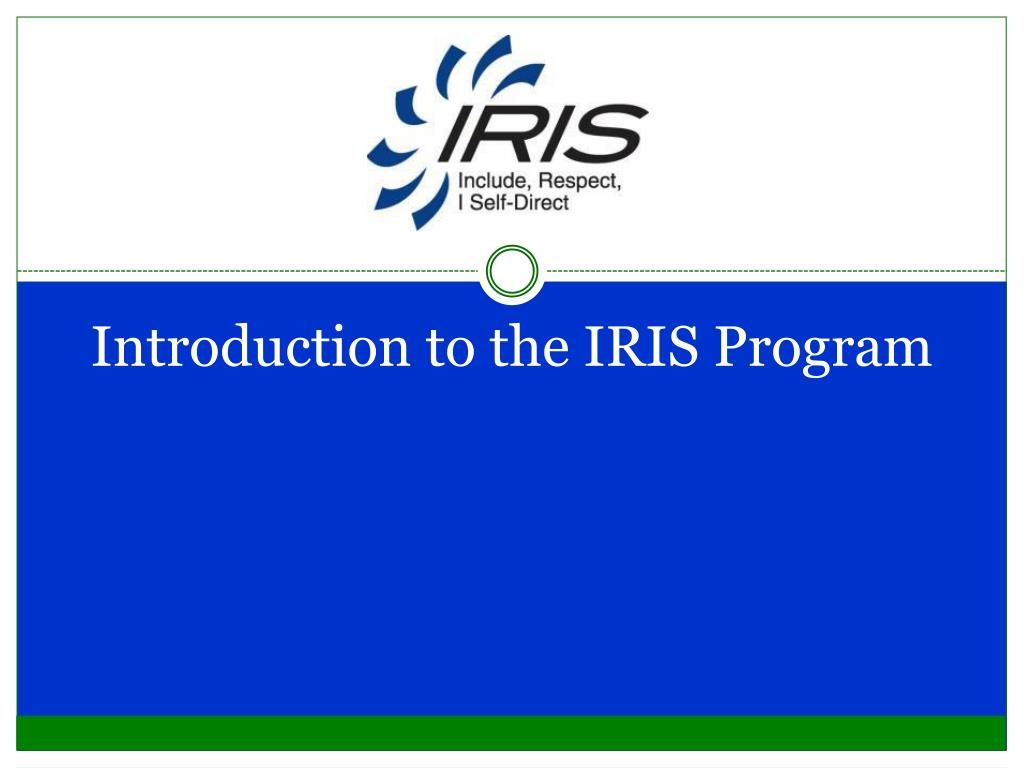 PPT - Introduction to the IRIS Program PowerPoint Presentation, free ...