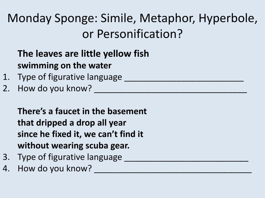 PPT - Monday Sponge: Simile, Metaphor, Hyperbole, or Personification ...