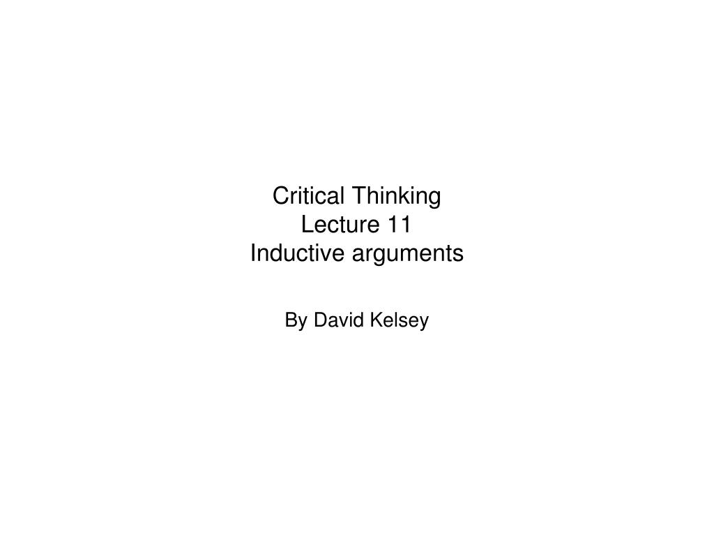 PPT - Critical Thinking Lecture 11 Inductive arguments PowerPoint ...