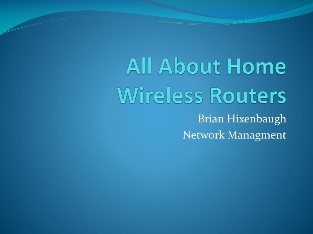 PPT - All About Home Wireless Routers PowerPoint Presentation, free ...