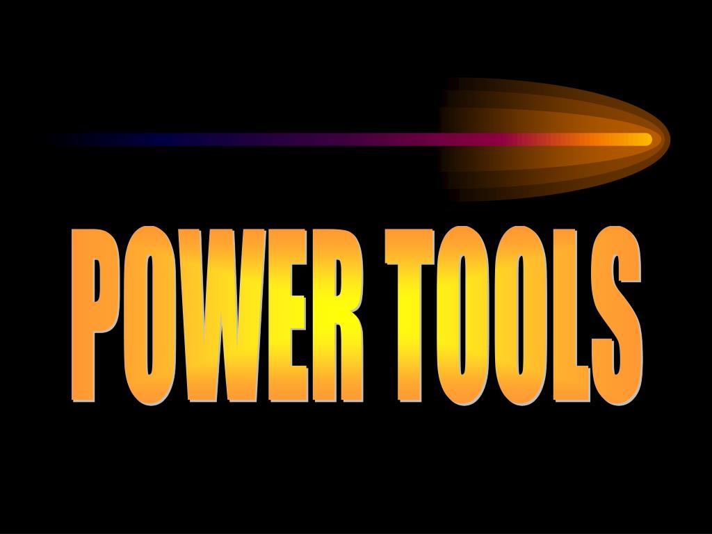 PPT - POWER TOOLS PowerPoint Presentation, free download - ID:1105719