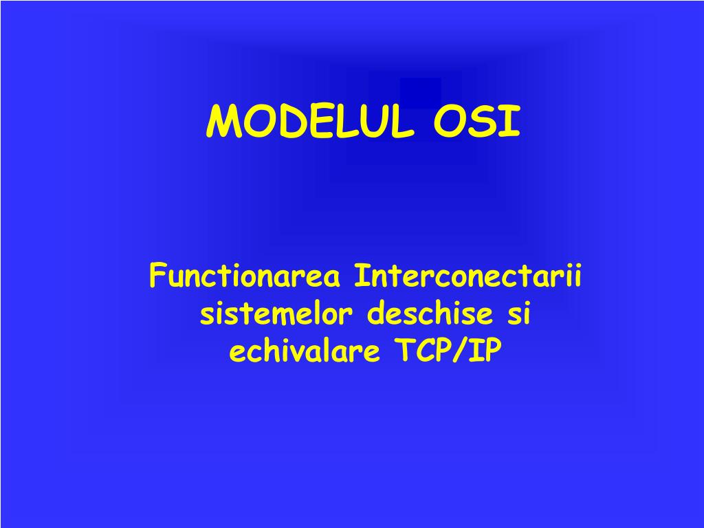 PPT - MODELUL OSI PowerPoint Presentation, free download - ID:1106105