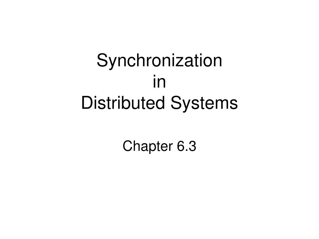 PPT - Synchronization in Distributed Systems PowerPoint Presentation ...