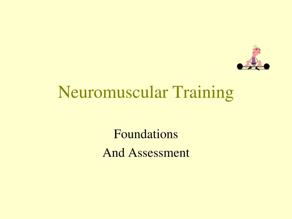 PPT - Neuromuscular Training PowerPoint Presentation, free download ...