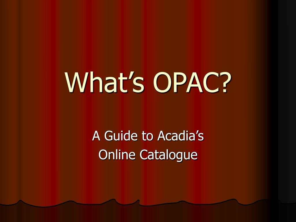 PPT - What’s OPAC? PowerPoint Presentation, free download - ID:1107428