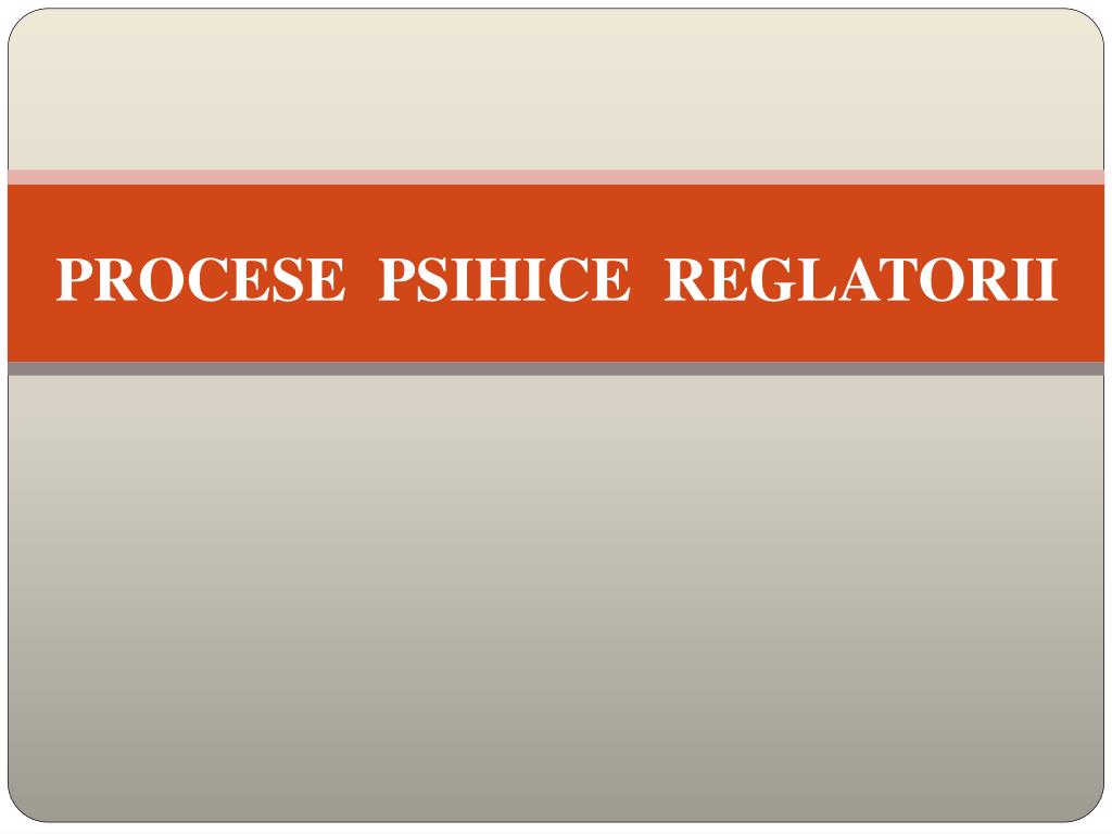 PPT - PROCESE PSIHICE REGLATORII PowerPoint Presentation, free download ...