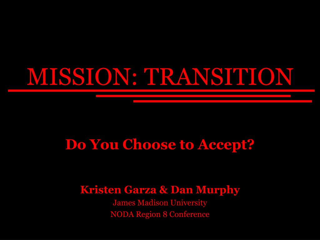 PPT - MISSION: TRANSITION PowerPoint Presentation, free download - ID ...