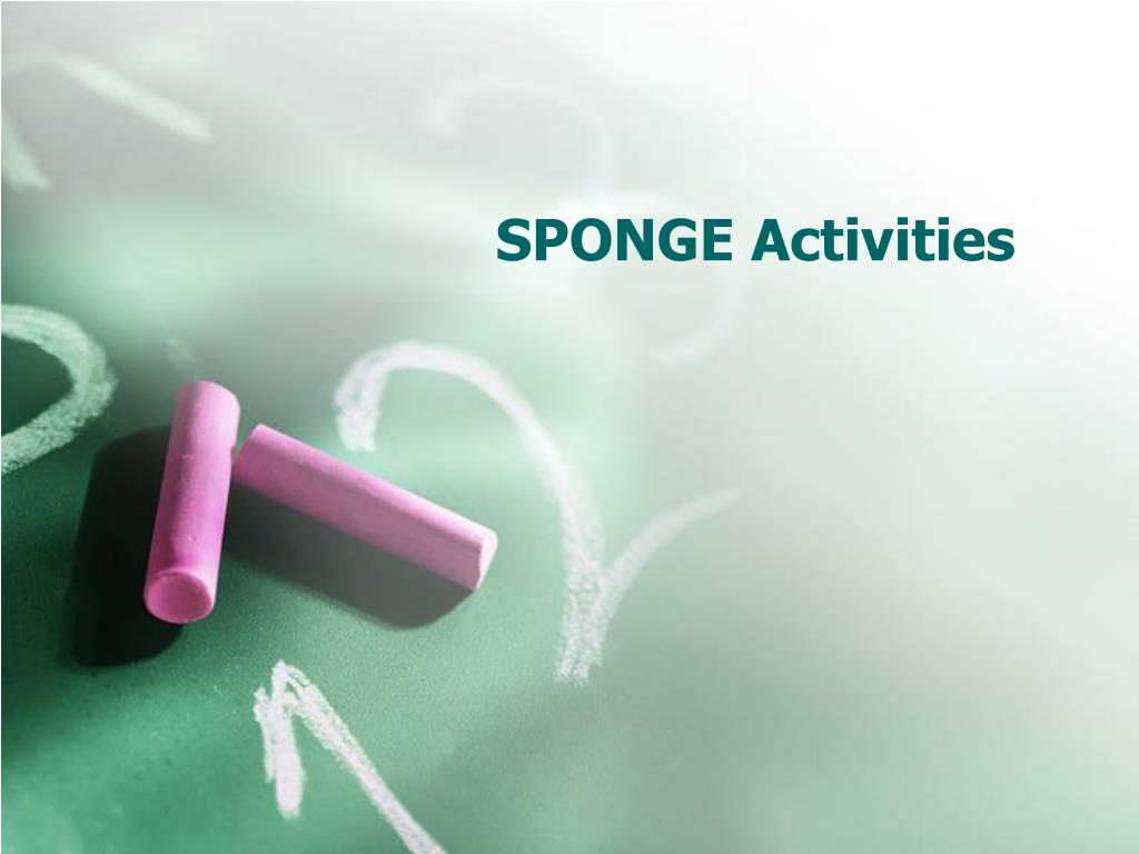 PPT - SPONGE Activities PowerPoint Presentation, free download - ID:1111376