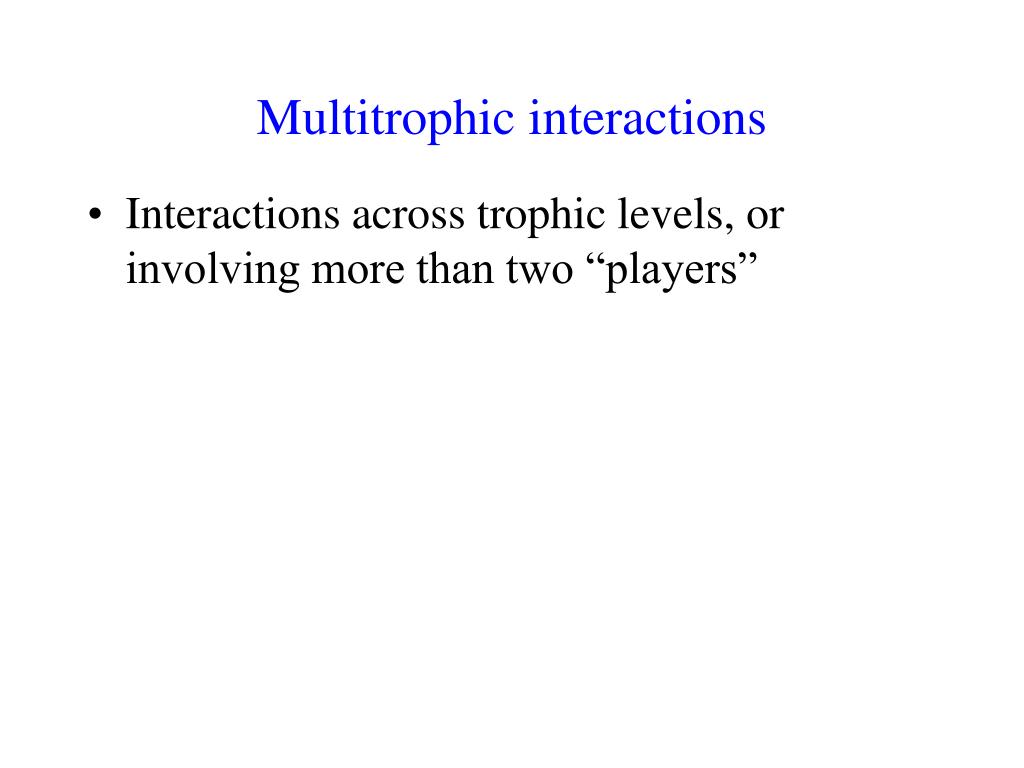 PPT - Multitrophic interactions PowerPoint Presentation, free download ...