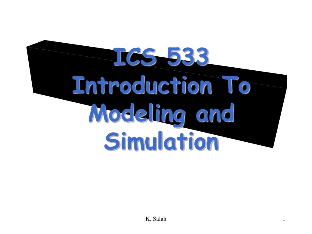 PPT - ICS 533 Introduction To Modeling and Simulation PowerPoint ...