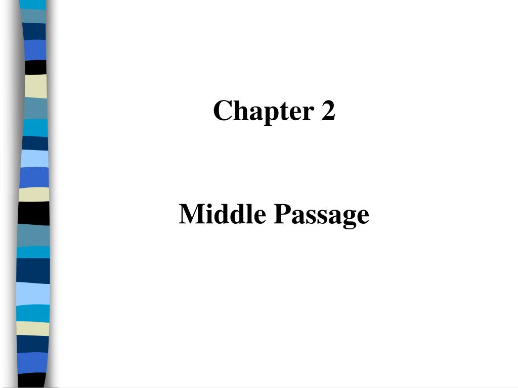 PPT - Chapter 2 Middle Passage PowerPoint Presentation, free download ...