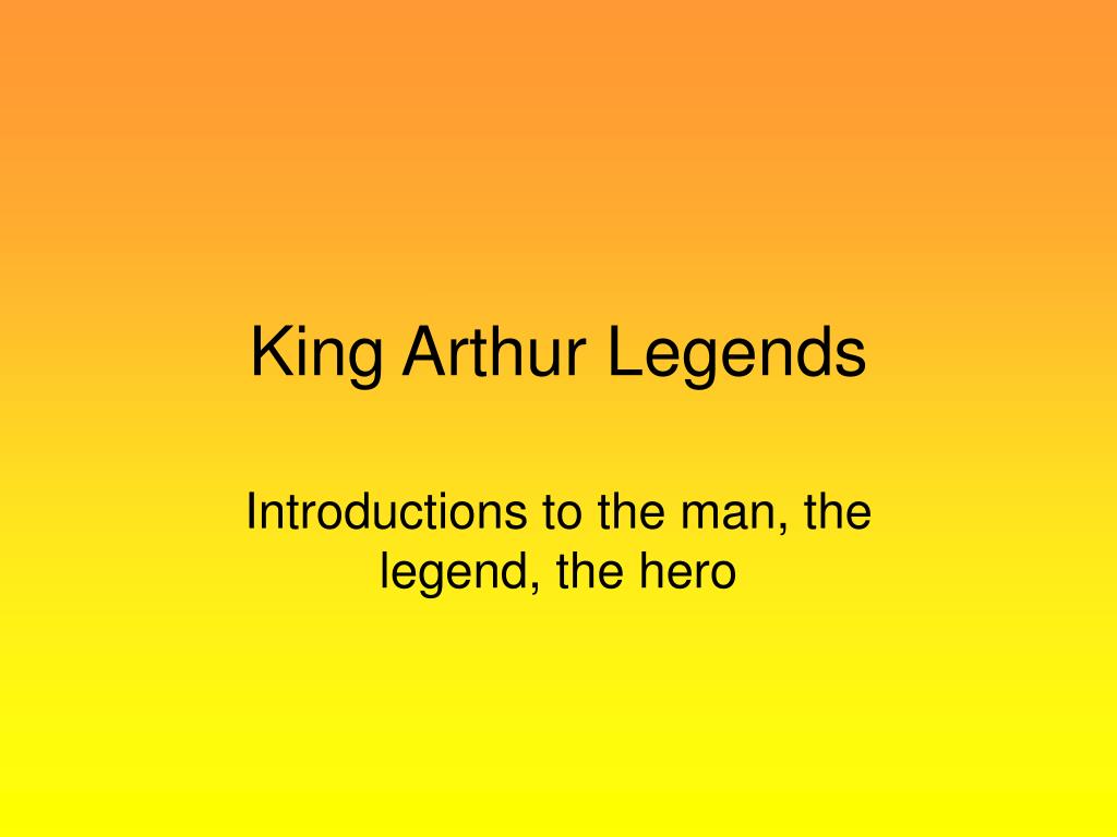 PPT - Discovering King Arthur: Legends, Heroism, and Romance PowerPoint ...