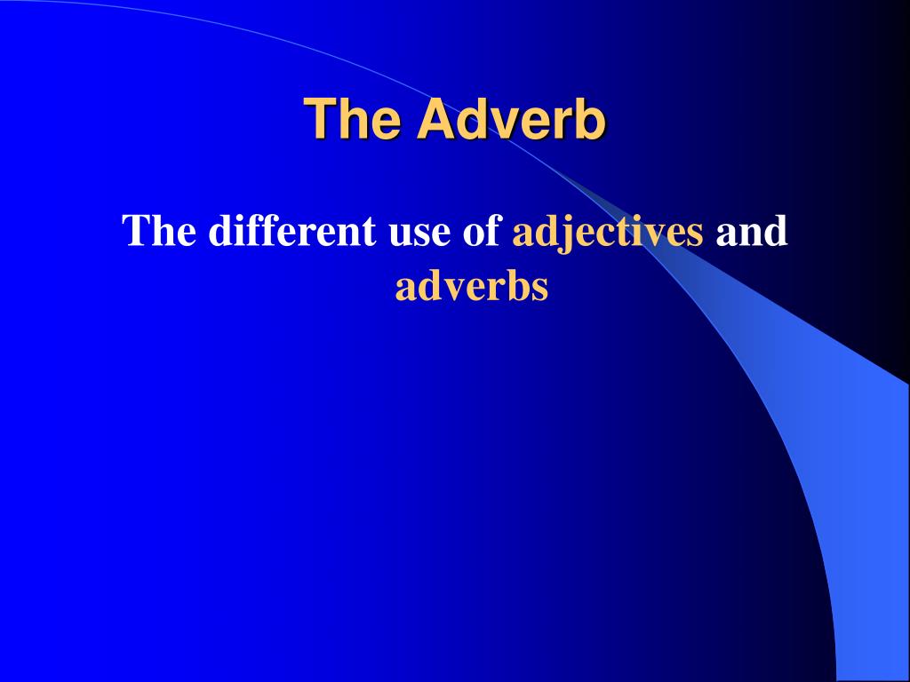 PPT - The Adverb PowerPoint Presentation, free download - ID:1115309