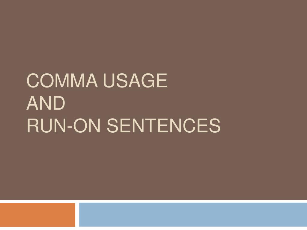 PPT - Comma Usage and Run-on Sentences PowerPoint Presentation, free download - ID:1115575