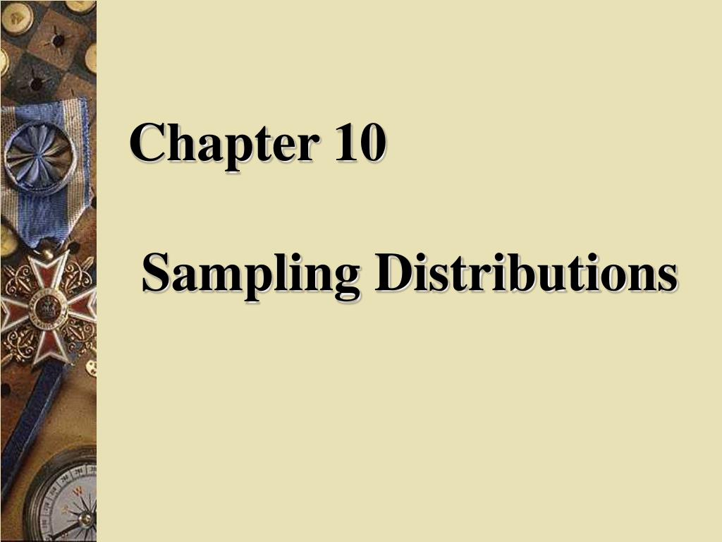 PPT - Chapter 10 Sampling Distributions PowerPoint Presentation, free ...