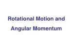 PPT - Ch8. Rotational Kinematics Rotational Motion and Angular ...