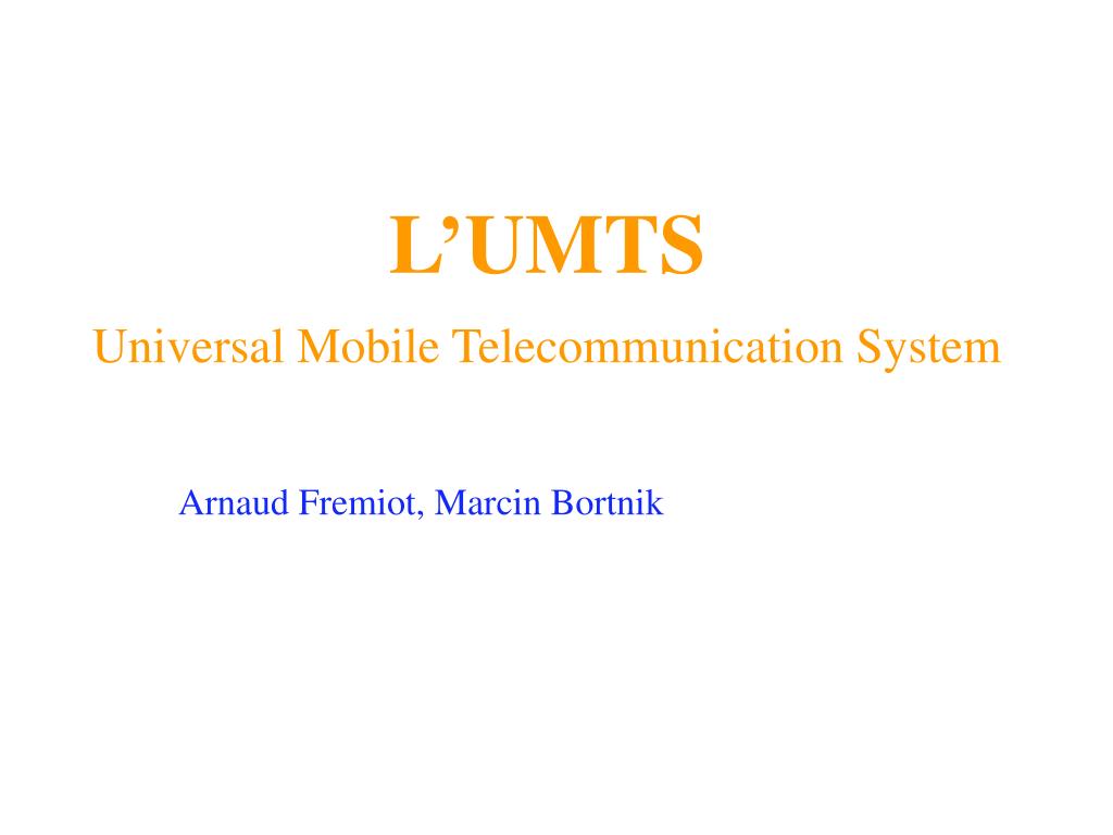 PPT - L’UMTS Universal Mobile Telecommunication System PowerPoint ...