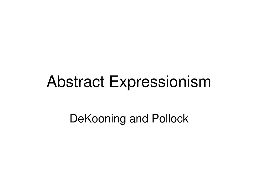 PPT - Abstract Expressionism PowerPoint Presentation, free download - ID:1116604