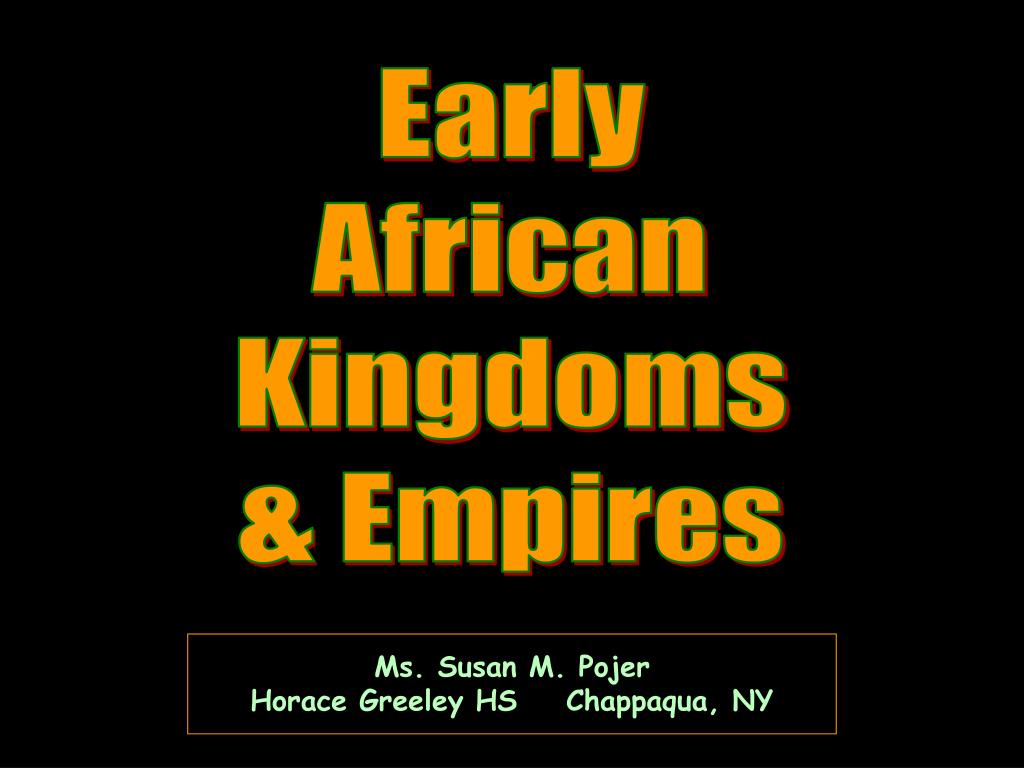 PPT - Early African Kingdoms & Empires PowerPoint Presentation - ID:111686