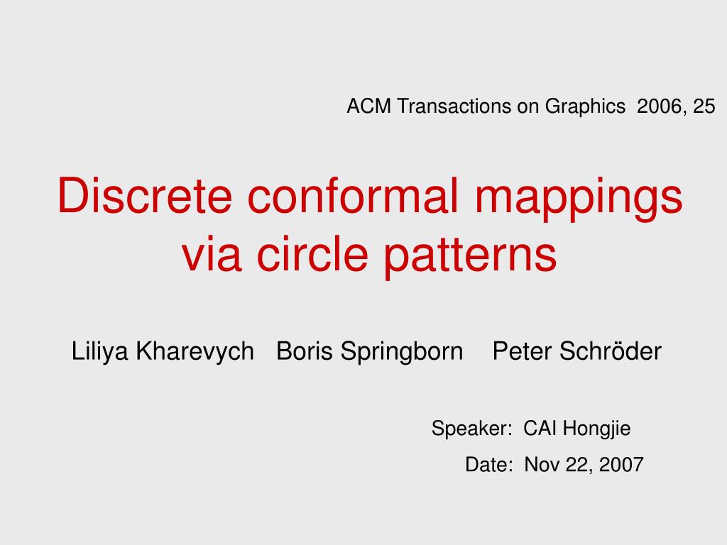 PPT - Discrete conformal mappings via circle patterns PowerPoint ...