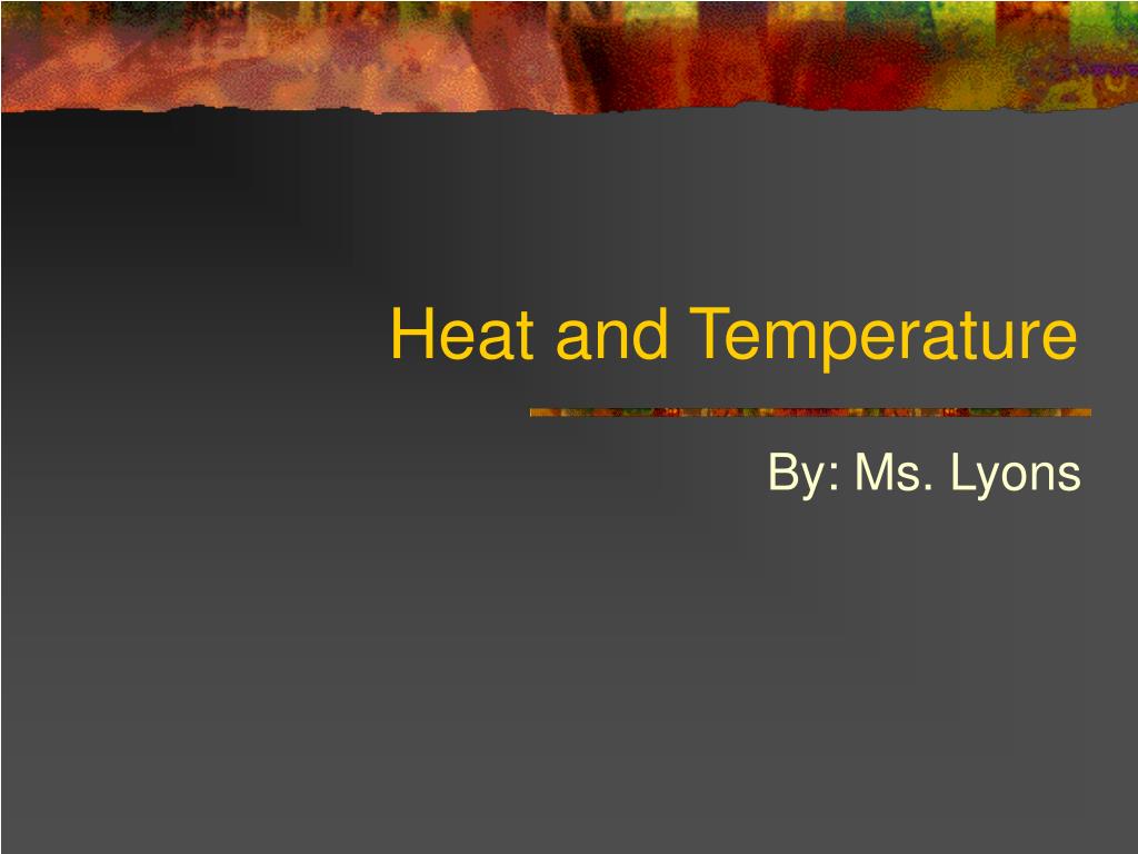 PPT - Heat and Temperature PowerPoint Presentation, free download - ID ...