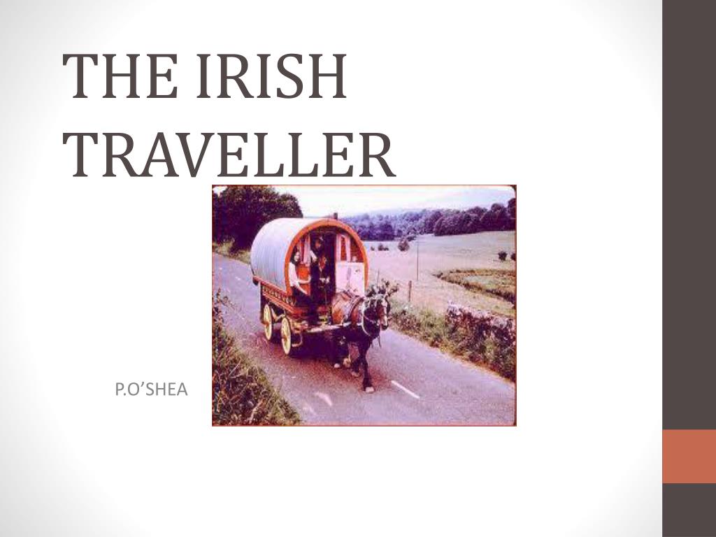 PPT - THE IRISH TRAVELLER PowerPoint Presentation, free download - ID ...
