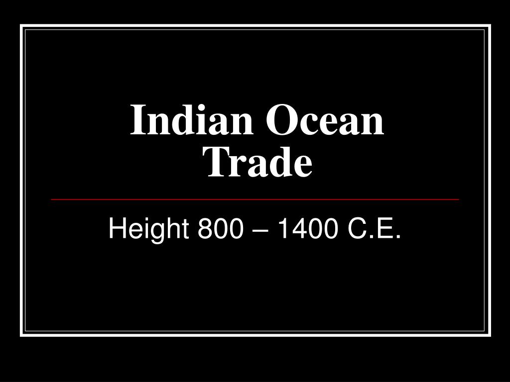 PPT - Indian Ocean Trade: Emporia of Exchange & Exploration PowerPoint ...