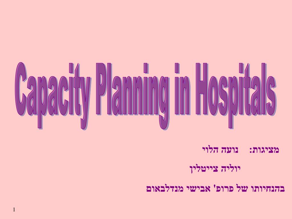 PPT - Capacity Planning in Hospitals PowerPoint Presentation, free ...
