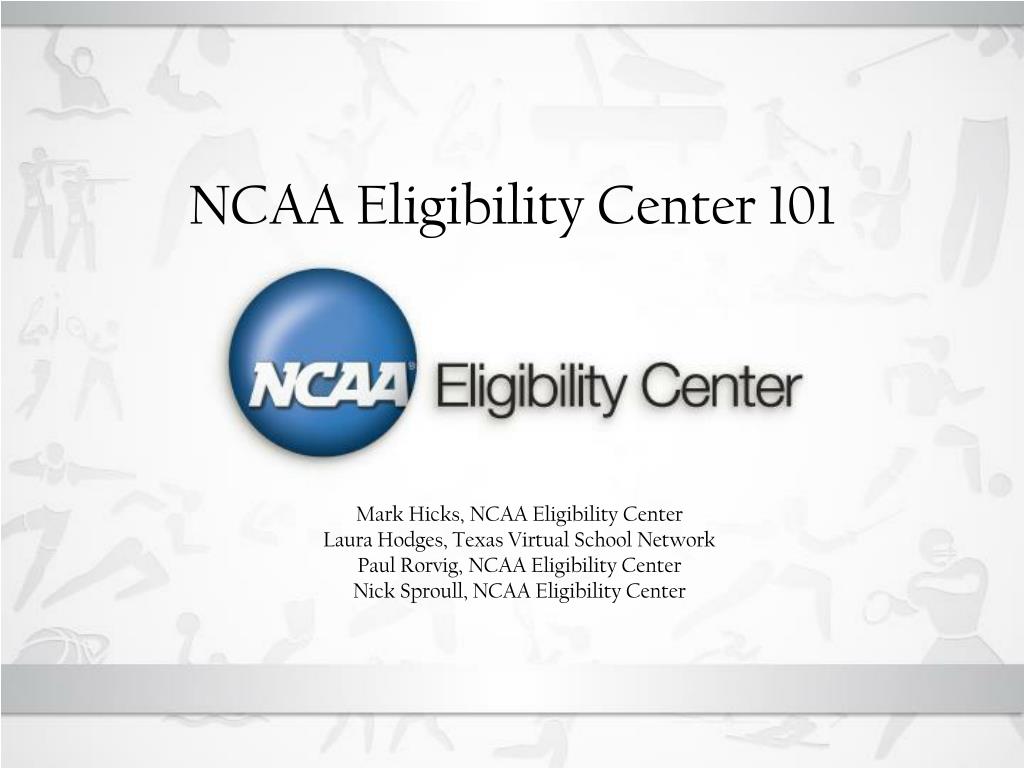 Ppt Ncaa Eligibility Center 101 Powerpoint Presentation Free