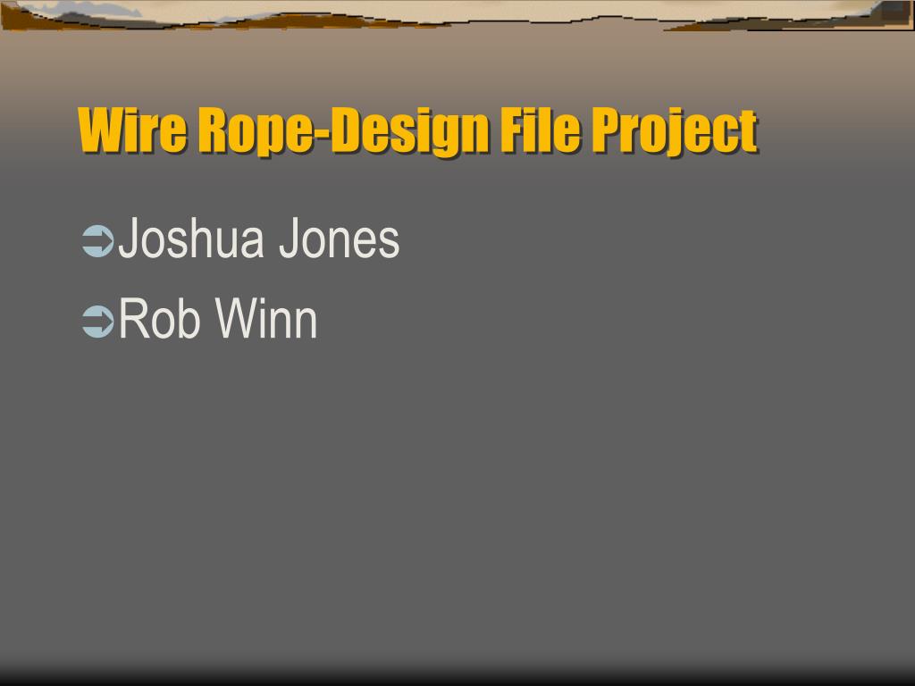 PPT - Wire Rope-Design File Project PowerPoint Presentation, free ...