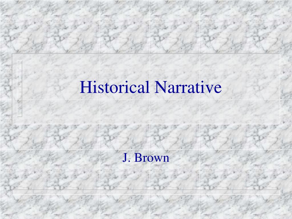PPT - Historical Narrative PowerPoint Presentation, free download - ID ...