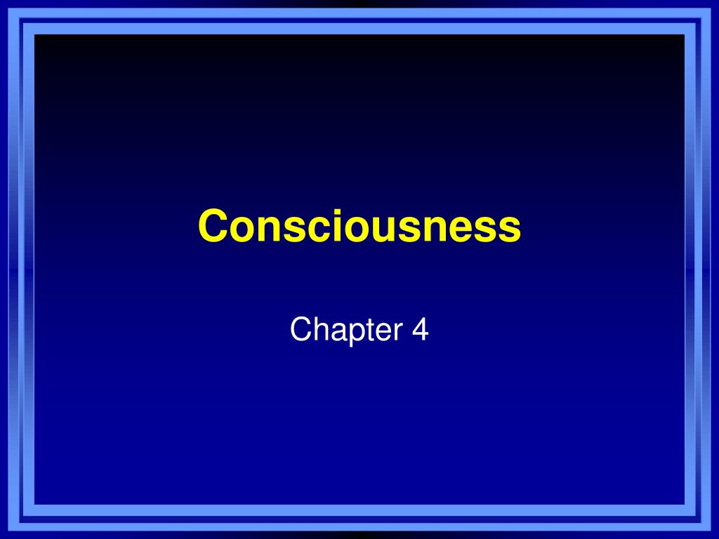 PPT - Consciousness PowerPoint Presentation, free download - ID:1128847