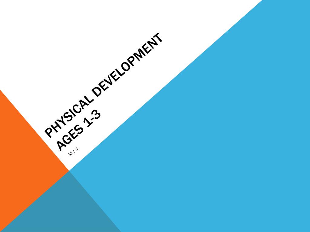 PPT - Physical Development Ages 1-3 PowerPoint Presentation, free ...