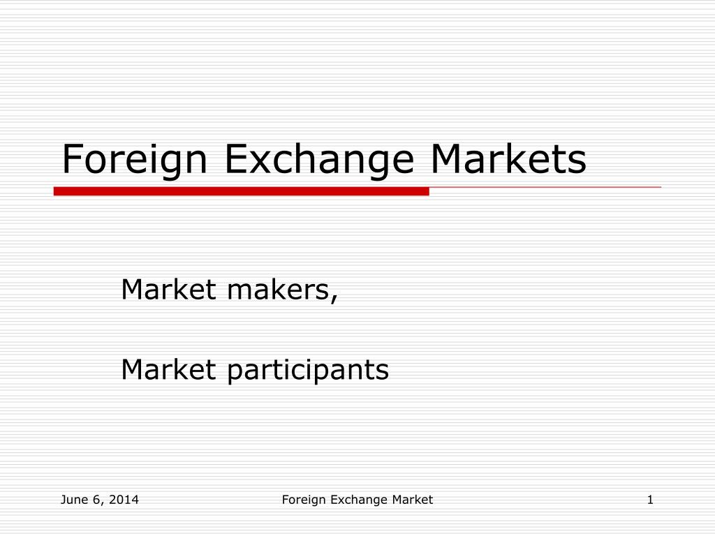 PPT - Foreign Exchange Markets PowerPoint Presentation, free download ...