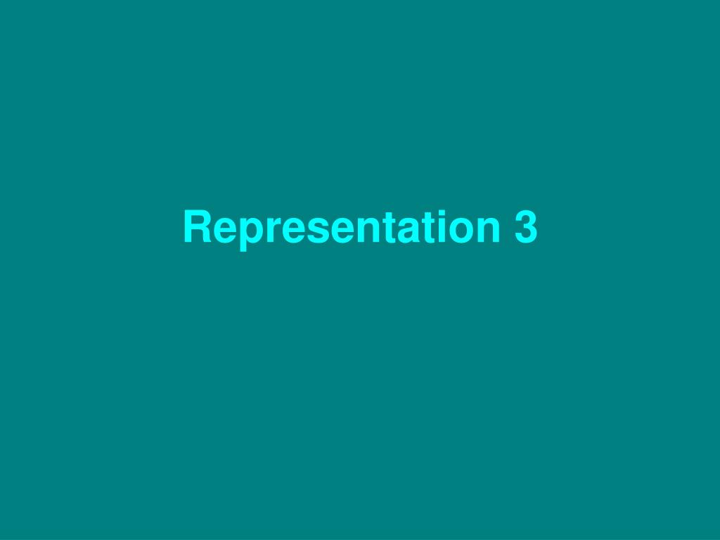 PPT - Representation 3 PowerPoint Presentation, free download - ID:1134491