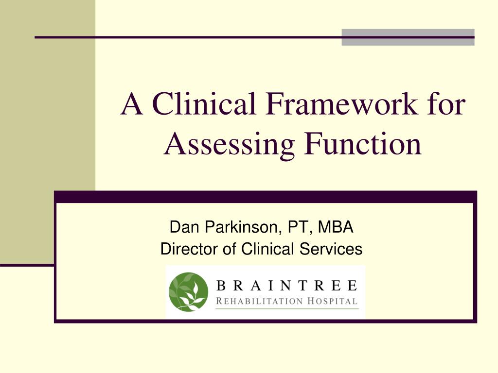 PPT - A Clinical Framework for Assessing Function PowerPoint ...