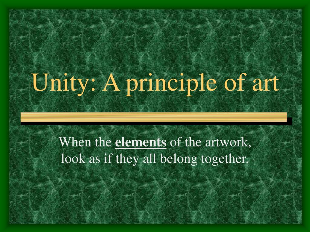 PPT - Unity: A principle of art PowerPoint Presentation, free download ...