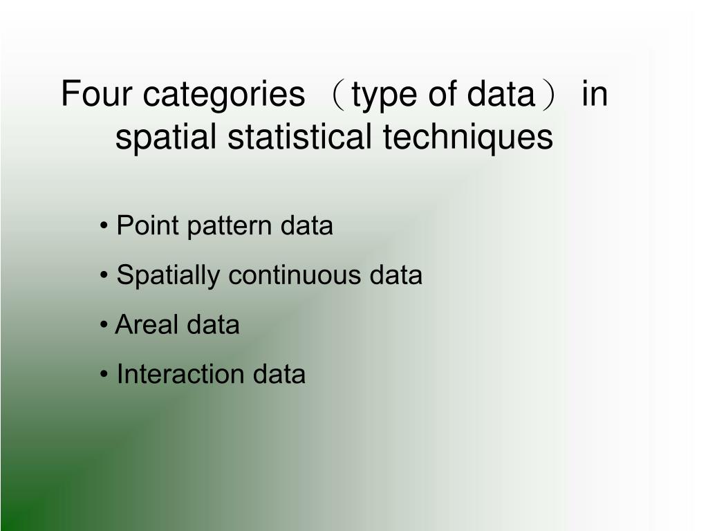 PPT - Four categories （ type of data ） in spatial statistical ...