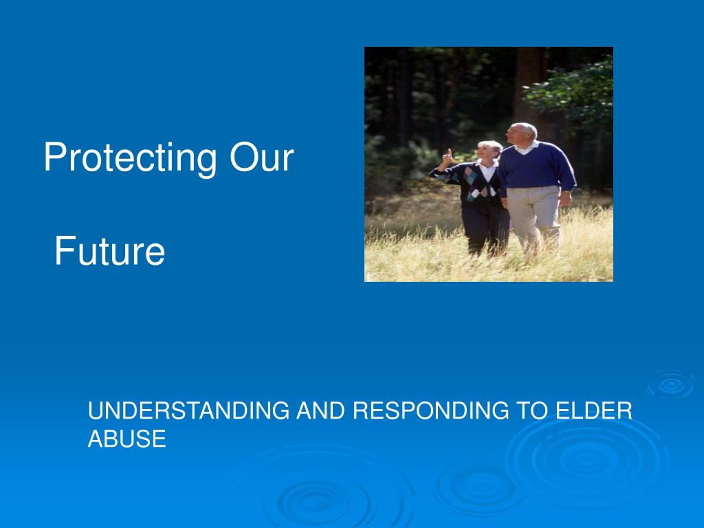 PPT - UNDERSTANDING AND RESPONDING TO ELDER ABUSE PowerPoint ...