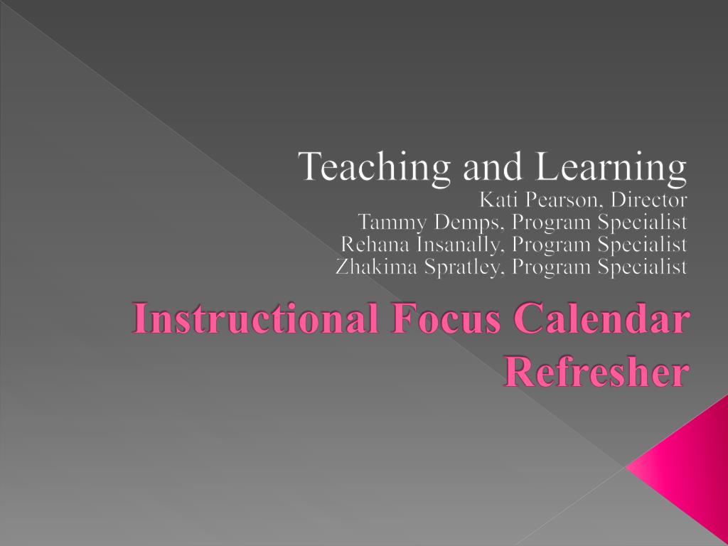 PPT - Academic Instructional Focus Calendar - Refresher for Teaching ...