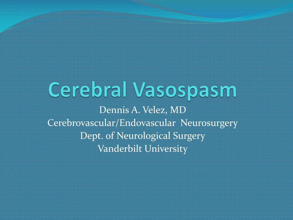 PPT - Cerebral Vasospasm PowerPoint Presentation, free download - ID ...