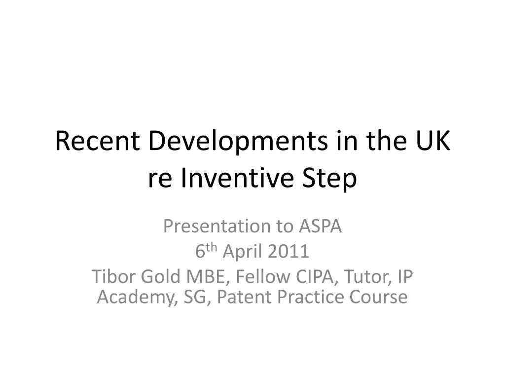 PPT - Recent Developments in the UK re Inventive Step PowerPoint ...