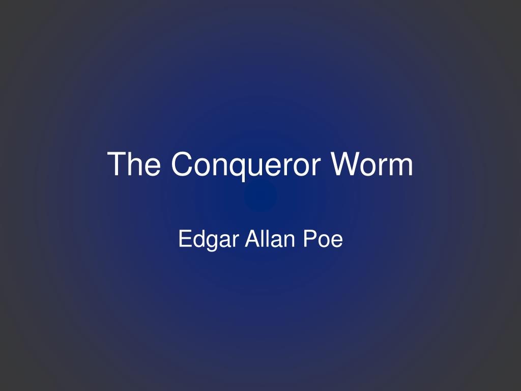 PPT - The Conqueror Worm PowerPoint Presentation, free download - ID ...