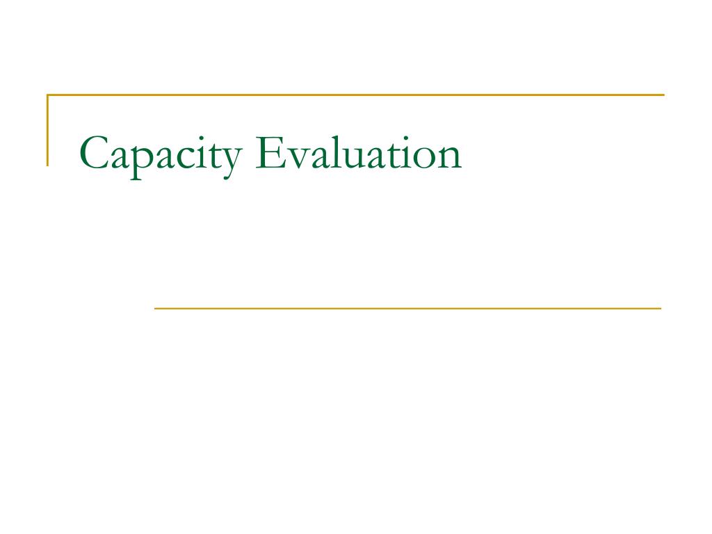 PPT - Capacity Evaluation PowerPoint Presentation, free download - ID ...