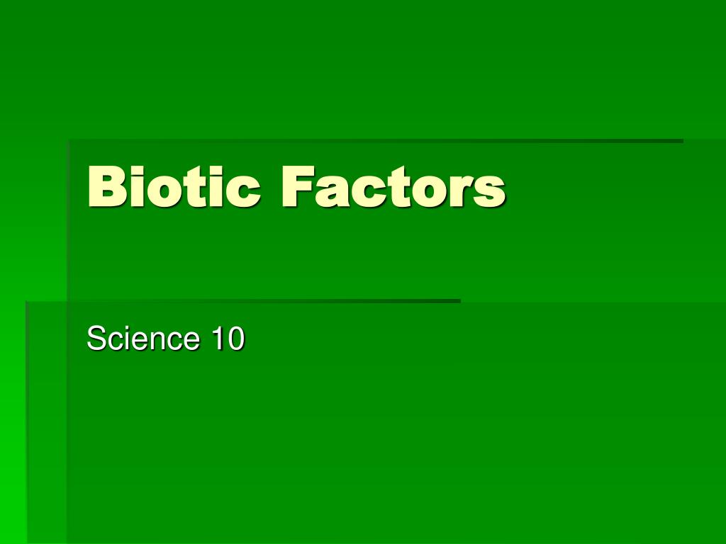 PPT - Understanding Biotic Factors in Science PowerPoint Presentation ...